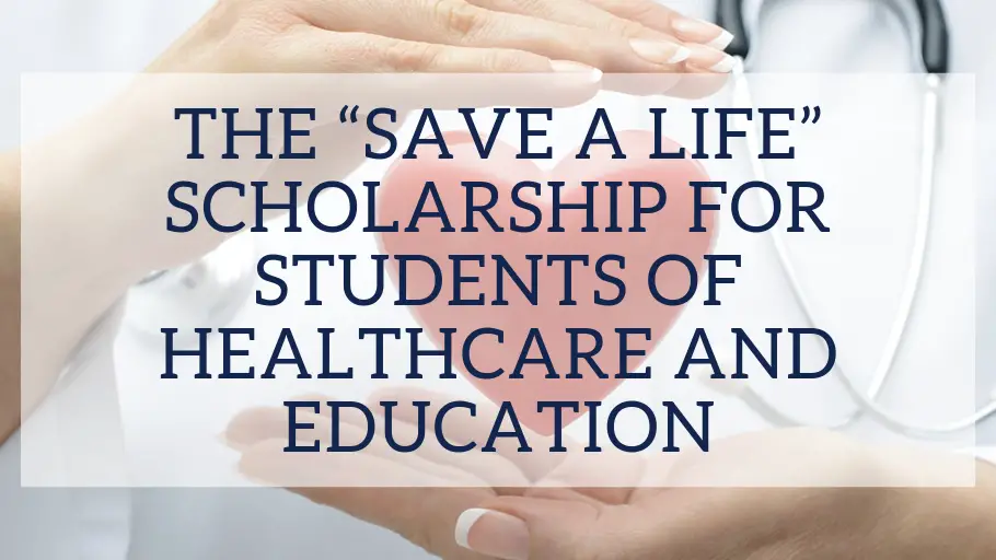 The “Save a Life” Scholarship for Students of Healthcare and Education ...