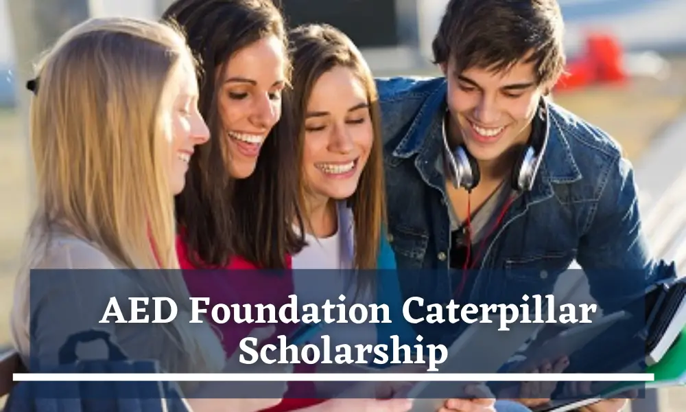 AED Foundation Caterpillar Scholarship for the year of 2020-21