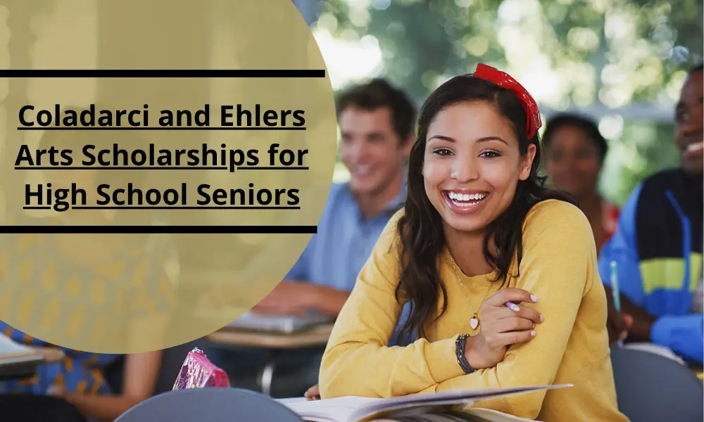 Coladarci and Ehlers Arts Scholarships for High School Seniors