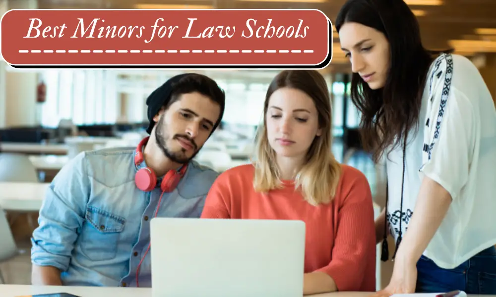 Best Minors for Law Schools