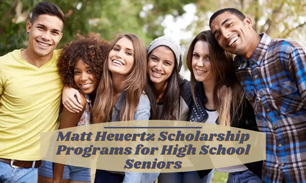 Matt Heuertz Scholarship Programs for High School Seniors