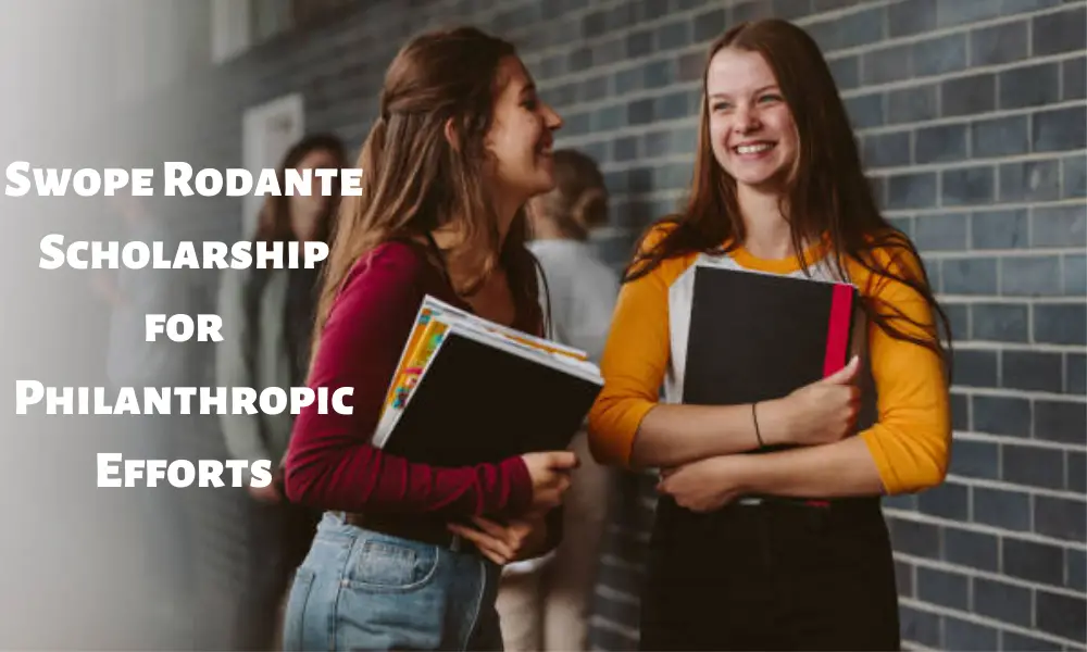 Swope Rodante Undergraduate Scholarship for Philanthropic Efforts