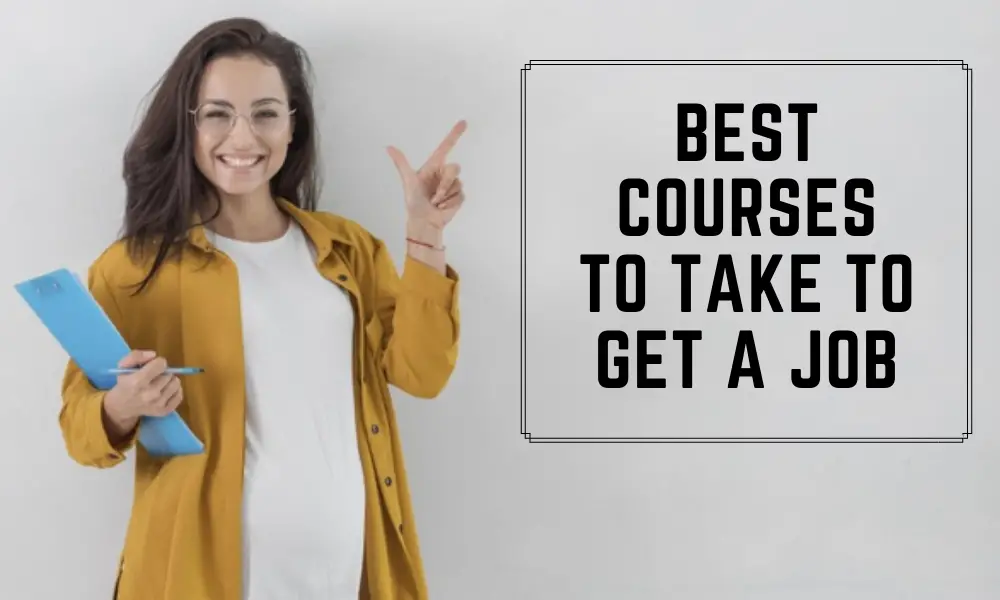 Best Courses to Take to Get a Job
