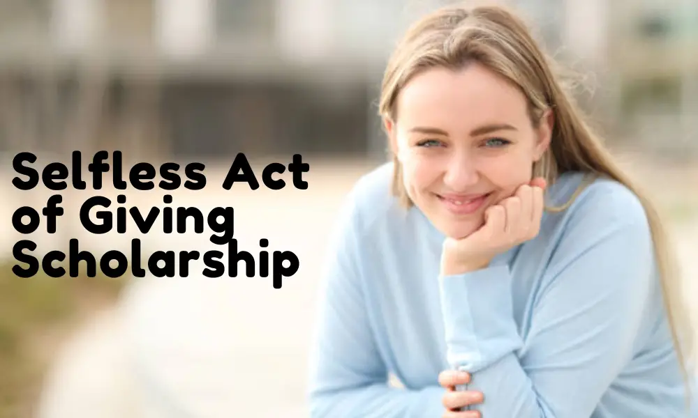 Selfless Act of Giving Scholarship