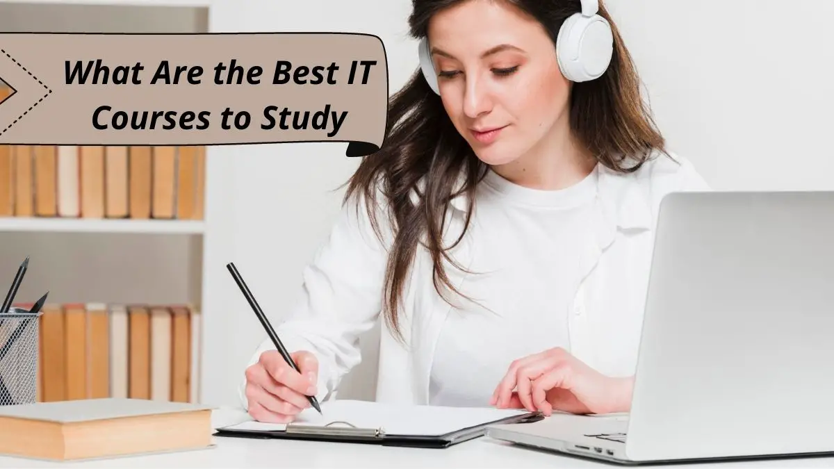 What Are the Best IT Courses to Study