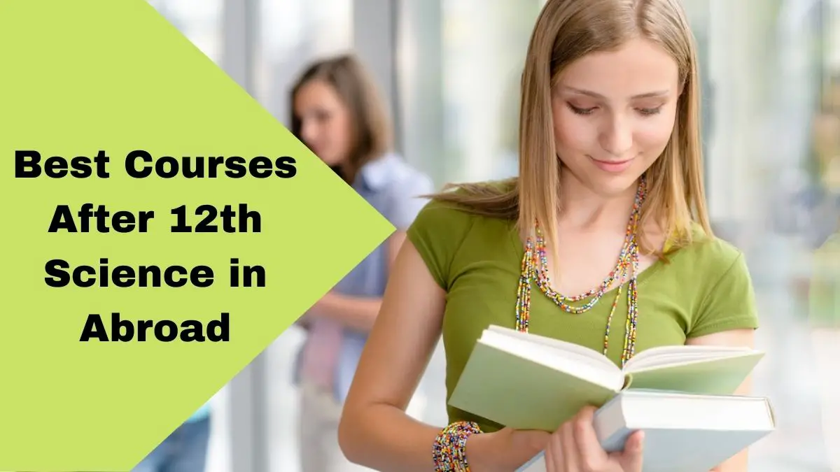 Best Courses After 12th Science in Abroad