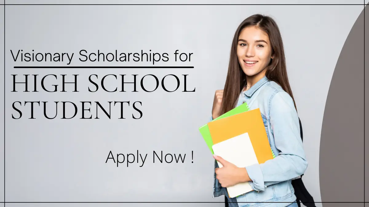 Visionary Scholarships for High School Students