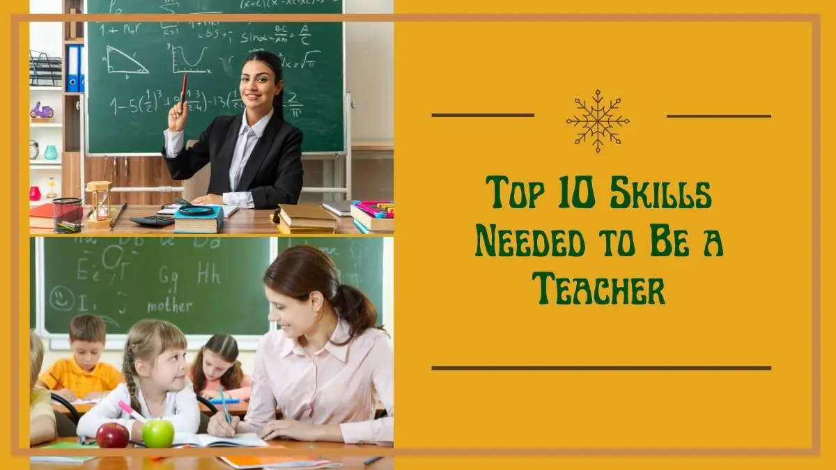 Top 10 Skills Needed to Be a Teacher
