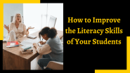 How To Improve The Literacy Skills Of Your Students 2022 HelpToStudy How To Improve The Literacy Skills Of Your Students 2022 HelpToStudy