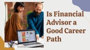 Is Financial Advisor A Good Career Path 2022 HelpToStudy 2023 Is Financial Advisor A Good Career Path 2022 HelpToStudy 2023